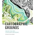 Cartographic Grounds: Projecting the Landscape Imaginary: Desimini ...