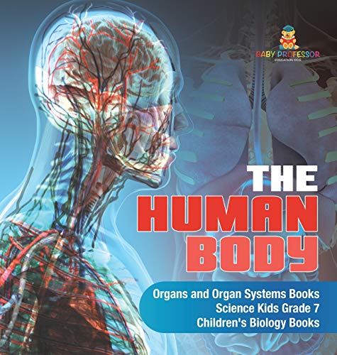 The Human Body - Organs and Organ Systems Books - Science Kids Grade 7 ...