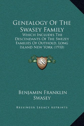 Genealogy Of The Swasey Family: Which Includes The Descendants Of The ...