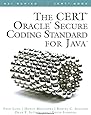 The CERT Oracle Secure Coding Standard for Java (SEI Series in Software Engineering): Fred Long ...