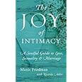 The Joy of Intimacy: A Soulful Guide to Love, Sexuality, and Marriage ...