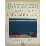 Amazon.com: Creating a Charmed Life: Sensible, Spiritual Secrets Every ...