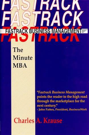 Fastrack Business Management: The Minute MBA: Krause, Charles ...