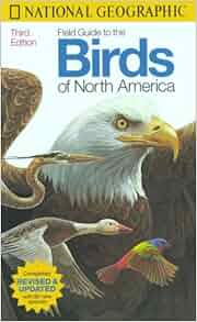 National Geographic Field Guide to the Birds of North America : Revised ...
