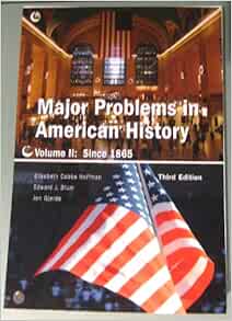 Major Problems in American History, Volume II: Since 1865, 3rd Edition ...