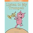 Listen to My Trumpet! (An Elephant and Piggie Book) : Willems, Mo ...
