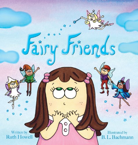Fairy Friends: Howell, Ruth, Bachmann, B. L.: 9780989927529: Amazon.com ...