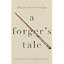 A Forger's Tale: Confessions of the Bolton Forger: Shaun Greenhalgh ...