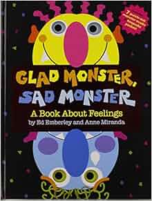 Glad Monster, Sad Monster: Ed Emberley, Anne Miranda: 9780316573955 ...