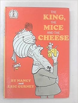 King, the Mice and the Cheese (Beginner Books): Gurney, Nancy and Eric ...