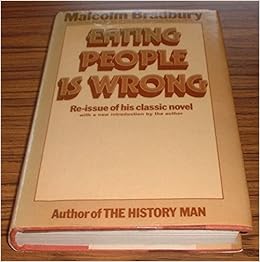 Eating People is Wrong: Written by Malcolm Bradbury, 1976 Edition, (New ...