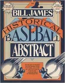 Bill James Historical Baseball Abstract: Bill James: 9780394758053 ...