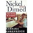 Nickel and Dimed: On (Not) Getting By in America: Barbara Ehrenreich ...