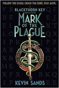 Mark of the Plague (The Blackthorn Key): Kevin Sands: 9781481446754: Amazon.com: Books
