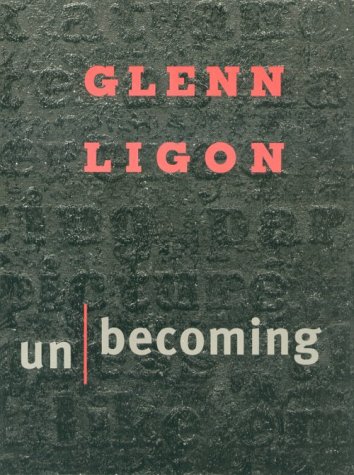 Glenn Ligon: Unbecoming: Ligon, Glenn, Golden, Thelma, Murphy, Patrick ...