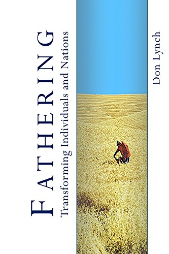 Amazon.com: Fathering: Transforming Individuals and Nations: Fathering ...