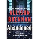 Abandoned: A Novel (Max Revere Novels): Allison Brennan: 9781250164483 ...