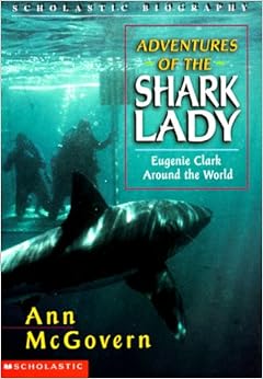 Adventures of the Shark Lady: Eugenie Clark Around the World ...
