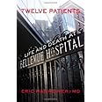 Twelve Patients: Life and Death at Bellevue Hospital: Manheimer MD ...