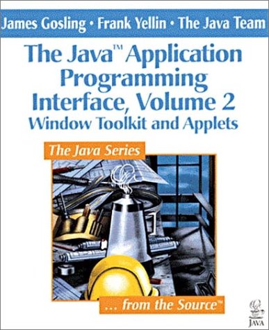 The Java¿ Application Programming Interface, Volume 2: Window Toolkit ...