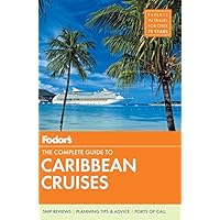 Fodor's The Complete Guide to Caribbean Cruises (Travel Guide): Fodor's ...