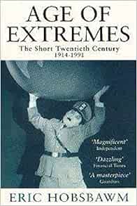 The Age Of Extremes : 1914-1991: ERIC HOBSBAWM: 9780349106717: Amazon.com: Books