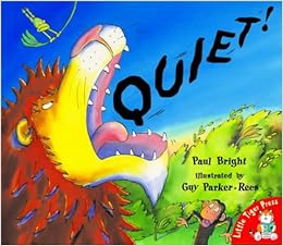 Quiet!: Paul Bright, Guy Parker-Rees: 9781854309006: Amazon.com: Books