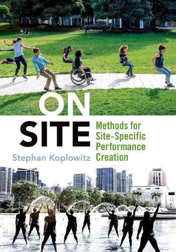 On Site: Methods for Site-Specific Performance Creation: Koplowitz ...