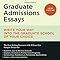 Graduate Admissions Essays: Write Your Way into the Graduate School of Your Choice: Asher ...
