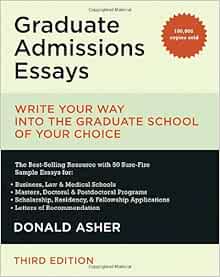 Graduate Admissions Essays: Write Your Way into the Graduate School of ...