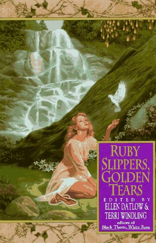 Ruby Slippers, Golden Tears: Datlow, Ellen, Windling, Terri: 9780688143633: Amazon.com: Books