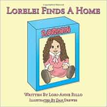 Lorelei Finds a Home: Lori-Anne Rillo: 9781449058906: Amazon.com: Books