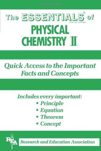 The Essentials of Physical Chemistry II: Quick Access to the Important ...