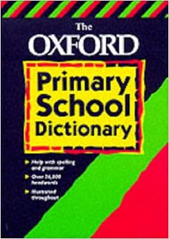The Oxford Primary School Dictionary: Augarde, Tony, Allen, Robert ...