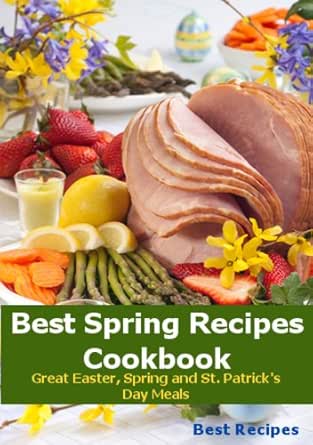 Best Spring Recipes Cookbook (Easter, St Patricks Day, Beef, Corned ...