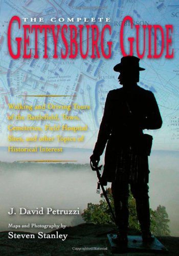 The Complete Gettysburg Guide: Walking and Driving Tours of the ...