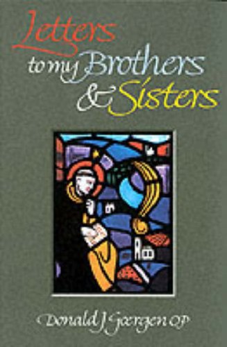 Letters to My Brothers and Sisters: Goergen, Donald: 9781871552577 ...