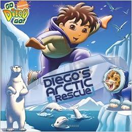 Diego's Arctic Rescue ("Go Diego Go!"): Nickelodeon: 9781847387509 ...