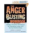The Anger Busting Workbook: Simple, Powerful Techniques for Managing ...