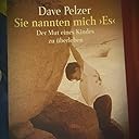Sie nannten mich "Es": Der Mut eines Kindes zu überleben: Amazon.de: Dave J. Pelzer, Ulrike ...
