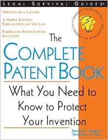 The Complete Patent Book: Everything You Need to Obtain Your Patent ...