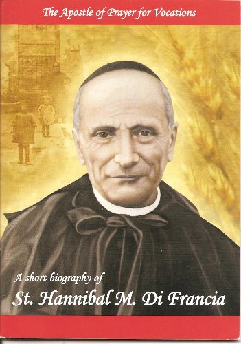 A Short Biography of St. Hannibal Mary Di Francia: Apostle of Prayer ...