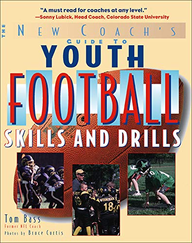 Youth Football Skills & Drills: A New Coach's Guide: Bass, Tom ...