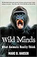 Wild Minds: What Animals Really Think: Marc Hauser: 9780805056709 ...