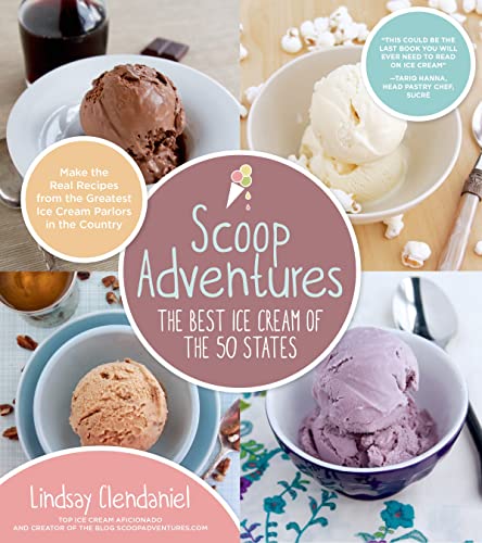 Scoop Adventures: The Best Ice Cream of the 50 States: Make the Real ...