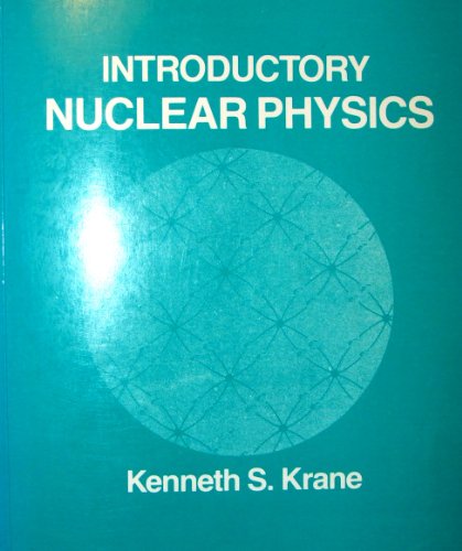 Introductory Nuclear Physics: Krane, Kenneth S.: 9780471859147: Amazon ...