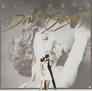 Ultimate Dirty Dancing: Amazon.co.uk: Music