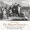 The Pilgrim Chronicles: An Eyewitness History of the Pilgrims and the ...
