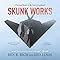 Skunk Works: A Personal Memoir of My Years at Lockheed : Rich, Ben R ...