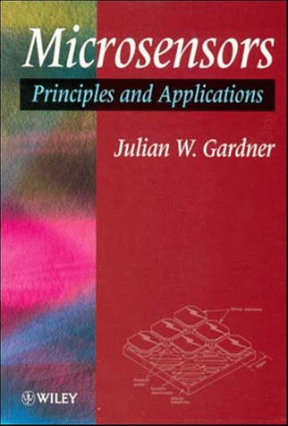 Microsensors: Principles and Applications: Gardner, Julian W.: 9780471941361: Books: Amazon.com